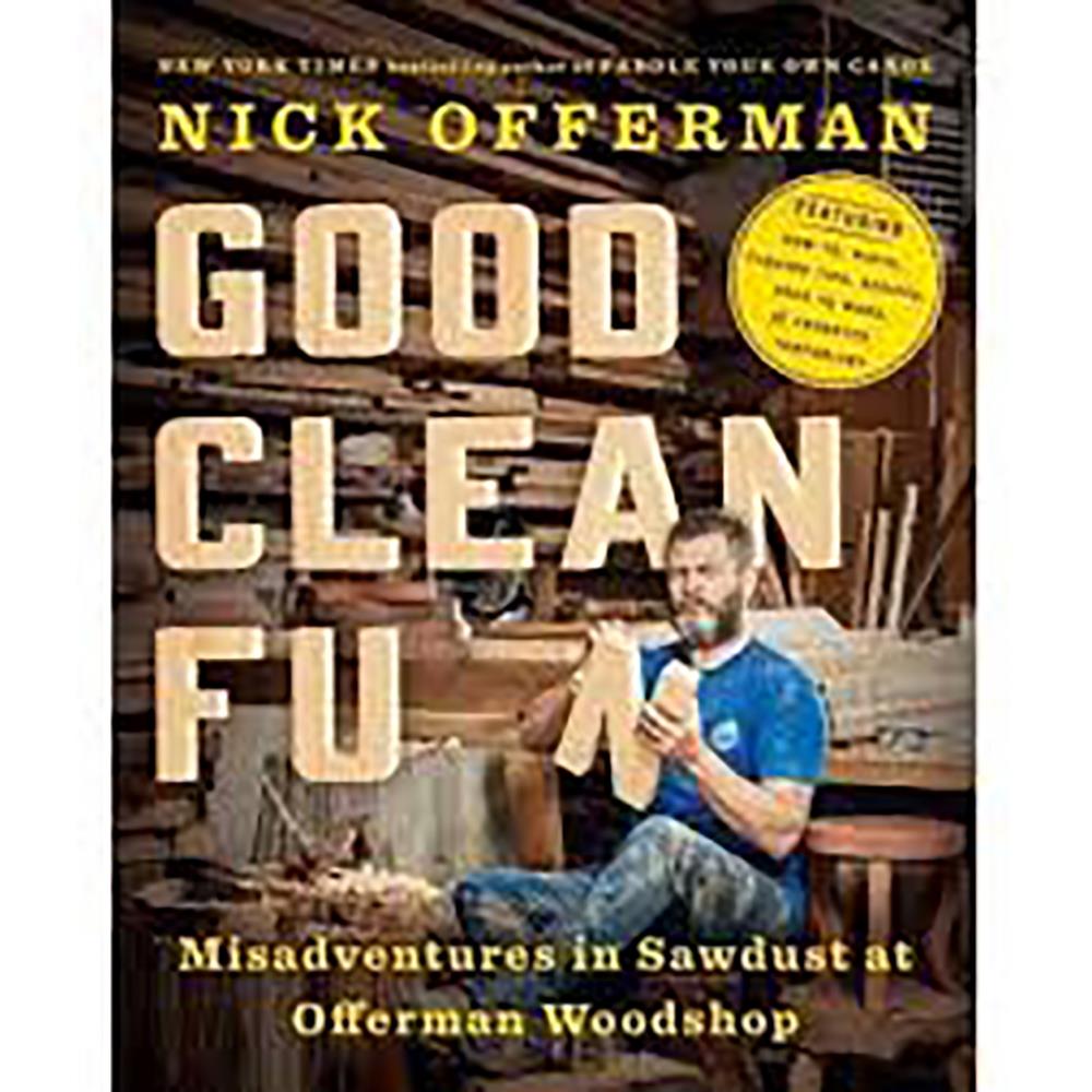 Buy Good Clean Fun by Nick Offerman - The Carpentry Store