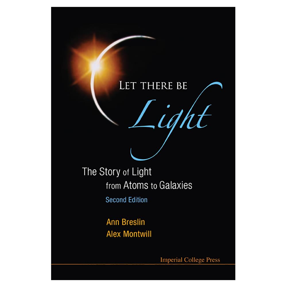 Let There Be Light: The Story of Light from Atoms to Galaxies | Alex ...