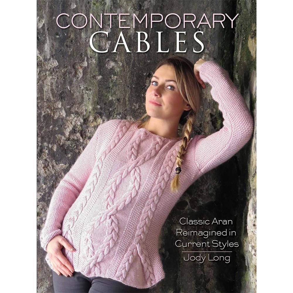Contemporary Cables Book - Classic Aran Reimagined in Current Styles by ...