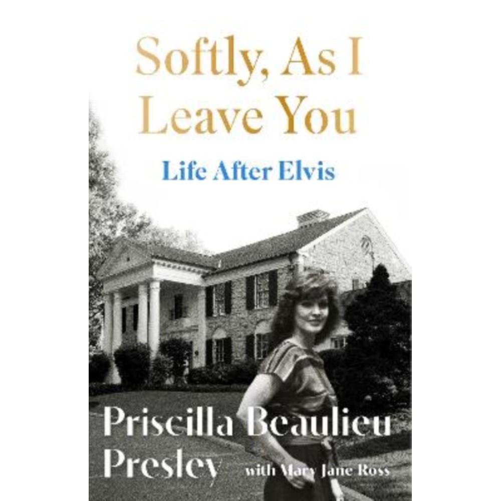 Priscilla Presley Softly, As I Leave You: Life After Elvis | Ennis ...