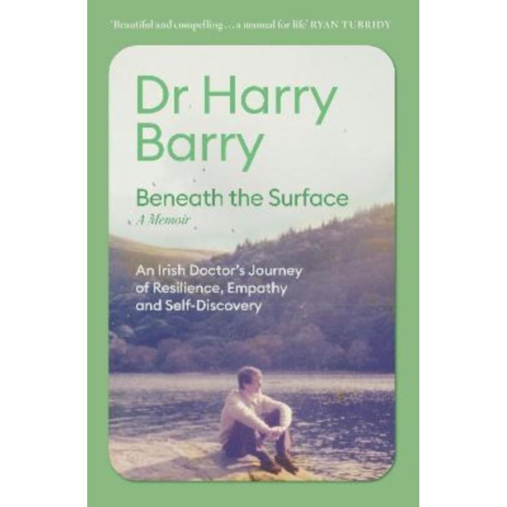Dr. Harry Barry Beneath The Surface: A Memoir | Ennis Bookshop | Clare ...