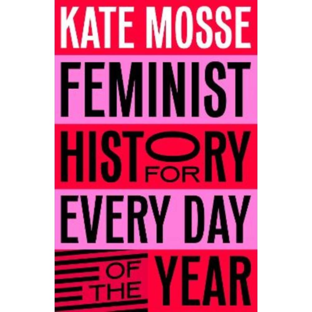 Kate Mosse Feminist History For Every Day Of The Year | Ennis Bookshop ...