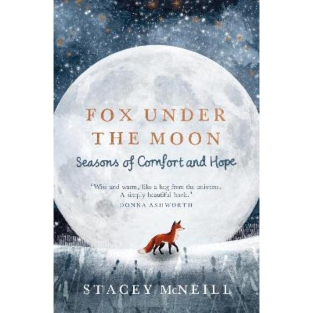 Stacey Mcneill Fox Under The Moon: Seasons Of Comfort And Hope | Ennis ...
