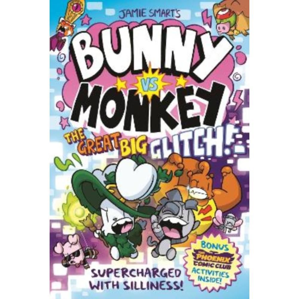 Jamie Smart Bunny Vs Monkey 10: The Great Big Glitch | Ennis Bookshop ...