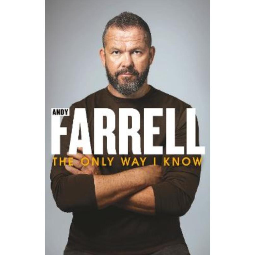 The Only Way I Know | by Andy Farrell